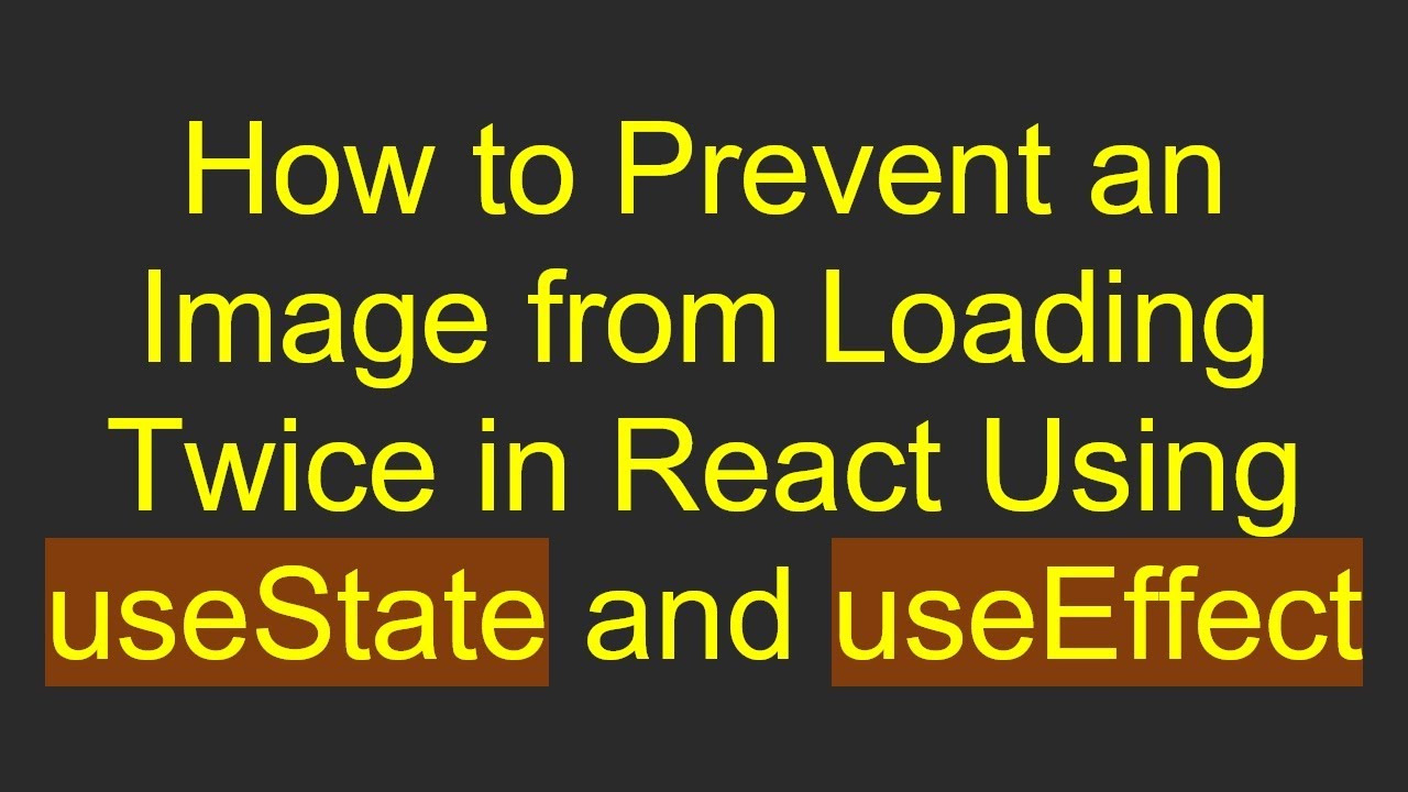 How to Prevent an Image from Loading Twice in React Using useState and useEffect