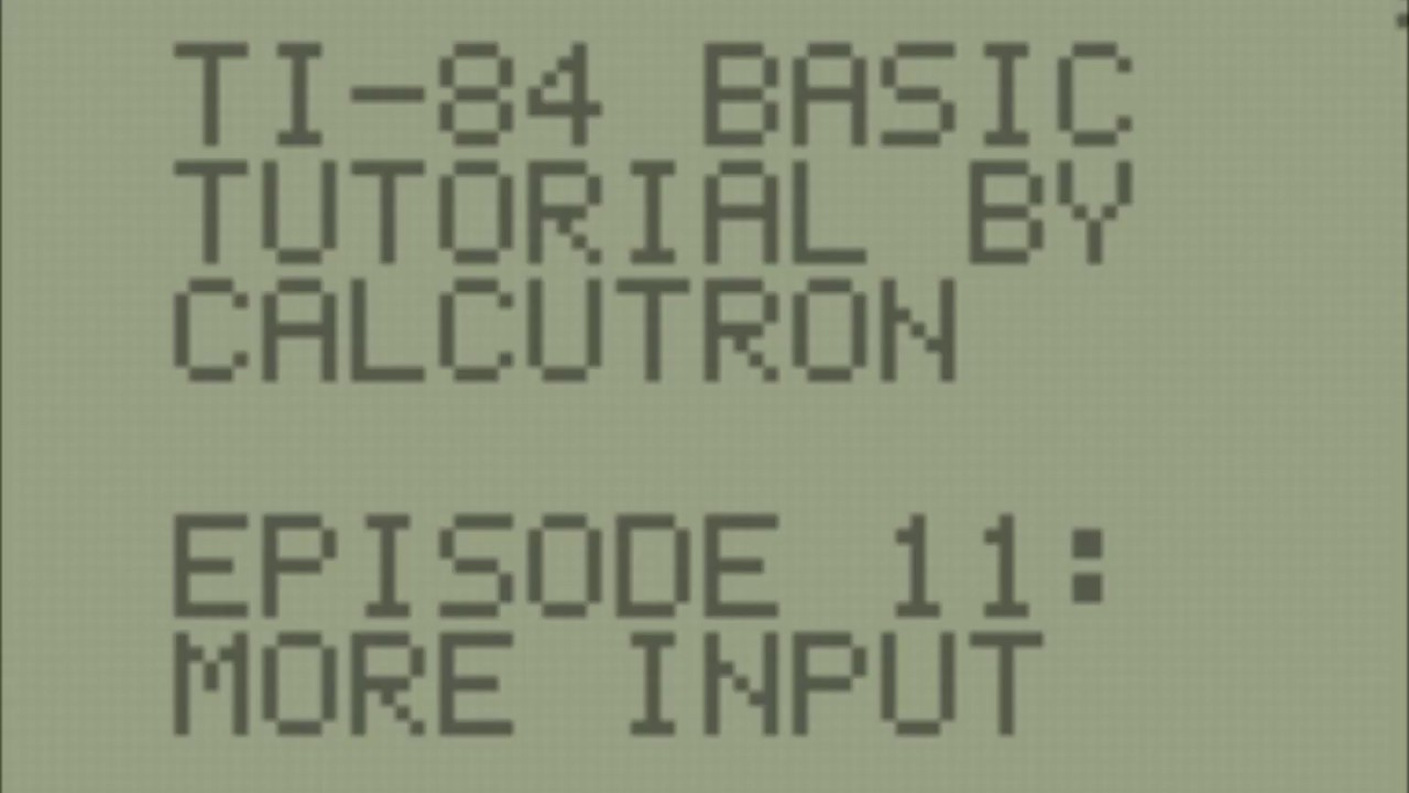 TI-BASIC For Beginners E11: More Input