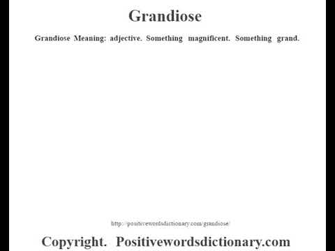 Grandiose definition | Grandiose meaning