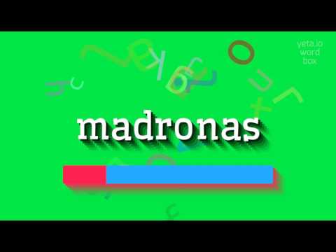 How to say "madronas"! (High Quality Voices)