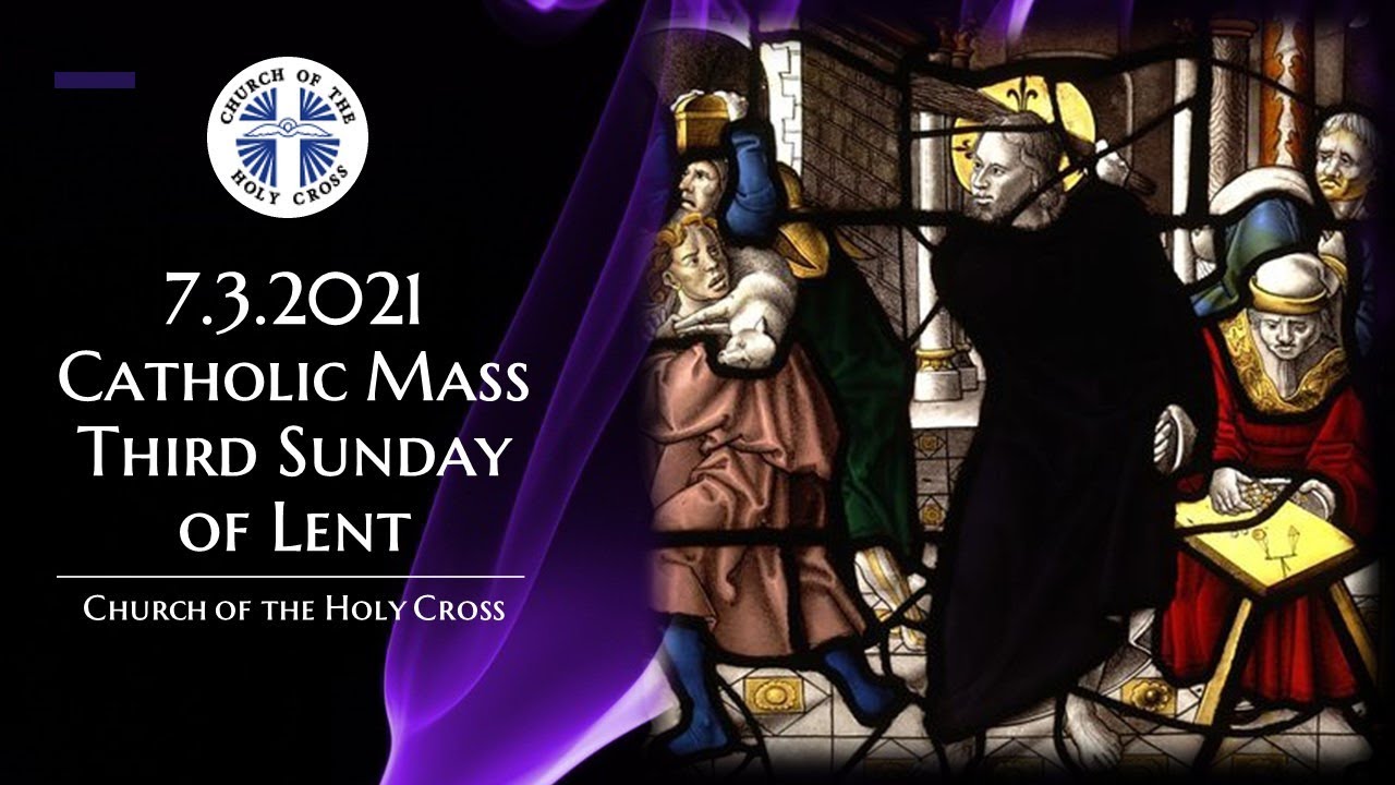 Catholic Sunday Mass Third Sunday of Lent 7th March 2021