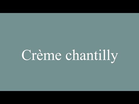 How to Pronounce ''Crème chantilly'' (Whipped cream) Correctly in French