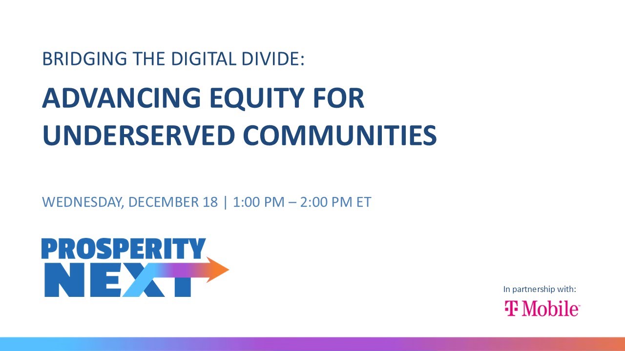 Bridging the Digital Divide: Advancing Equity for Underserved Communities I Webinar