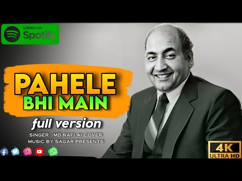 PAHLE BHI MAIN | MD RAFI | FULL VERSION | 4K HD | MUSIC BY SAGAR