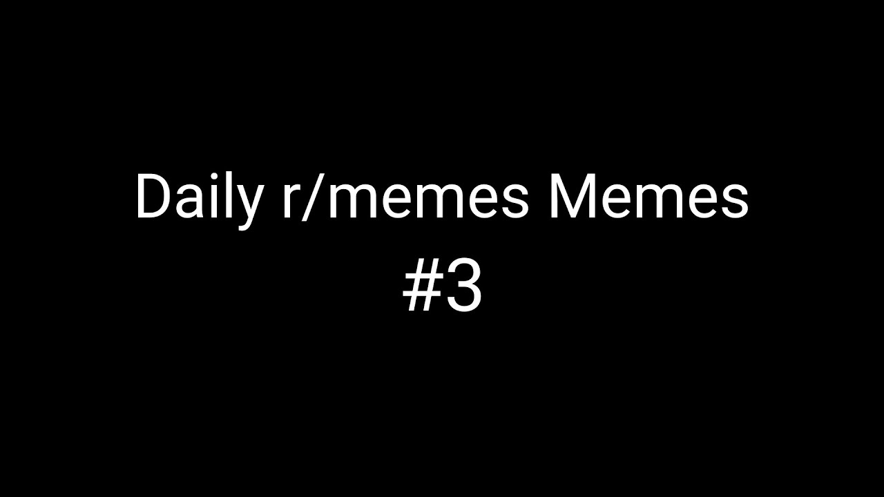 Daily r/memes Memes #3