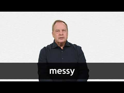 MESSY - Definition & Translations | Collins English Dictionary