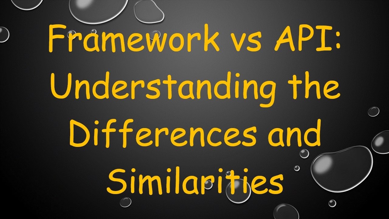 Framework vs API: Understanding the Differences and Similarities