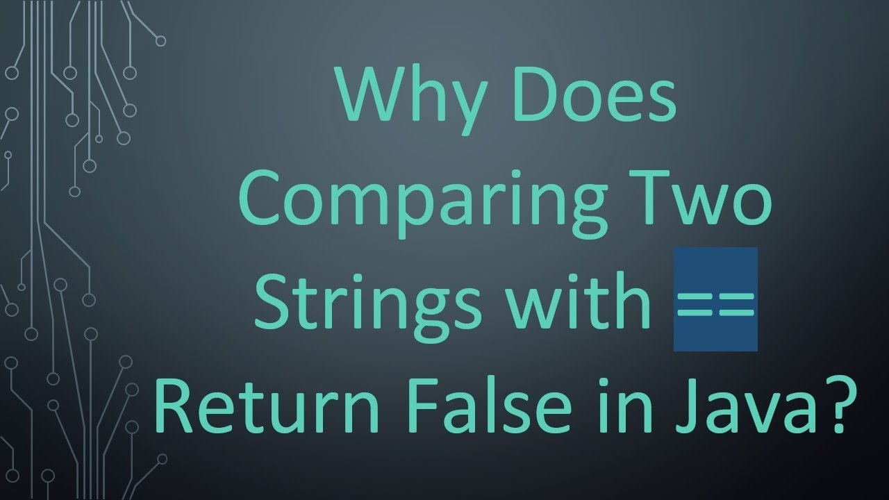 Why Does Comparing Two Strings with == Return False in Java?