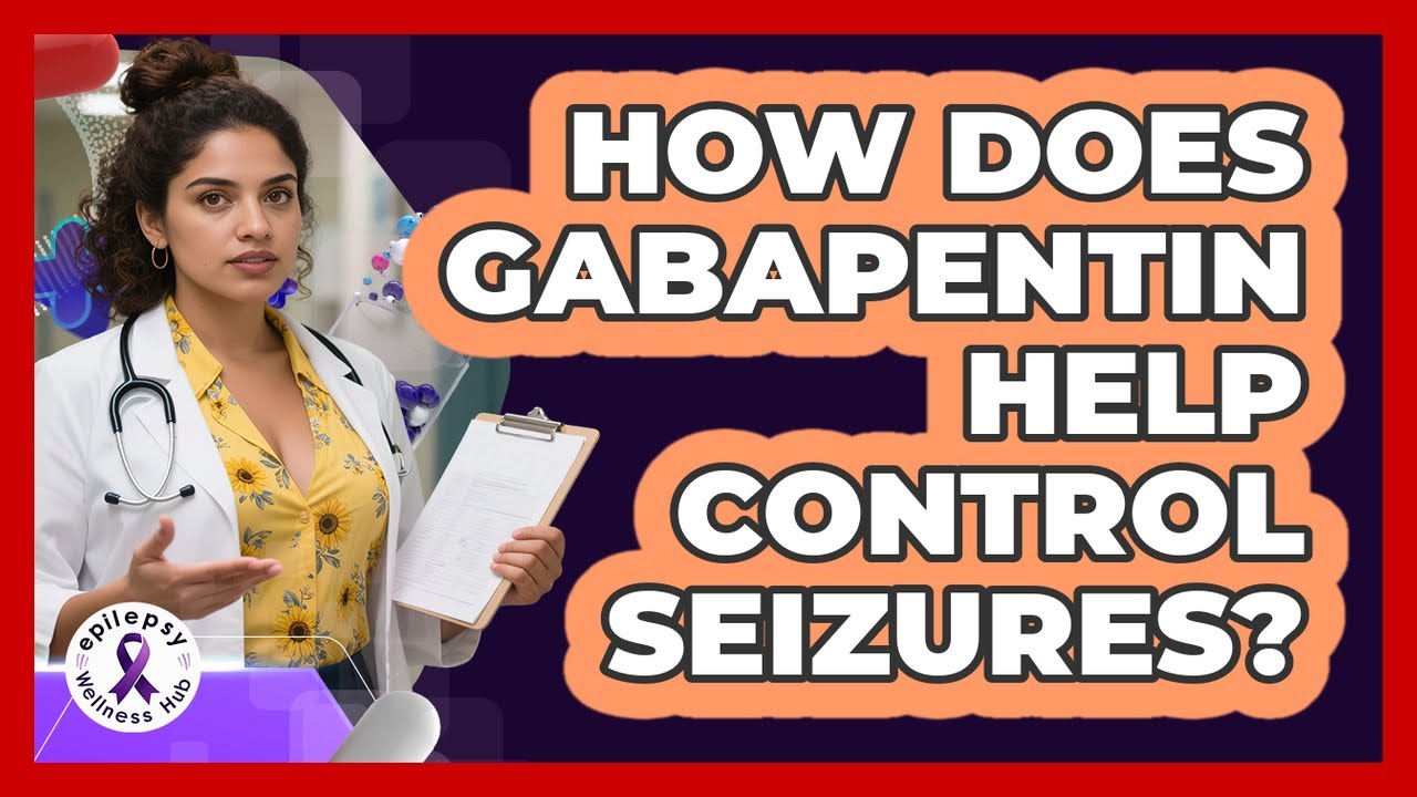 How Does Gabapentin Help Control Seizures?