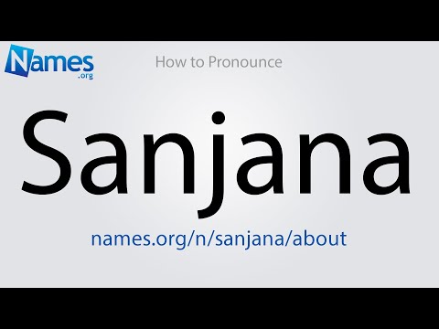 How to Pronounce Sanjana