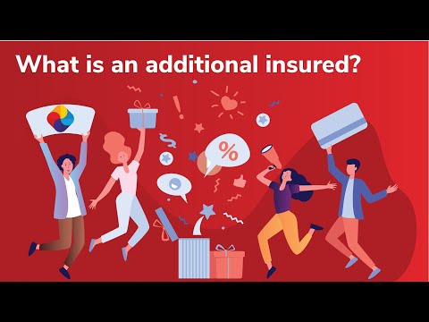 What is an additional insured?
