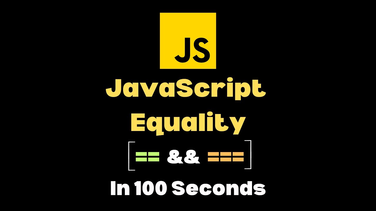 JavaScript Equality in 100 Seconds - Learn JavaScript Concepts