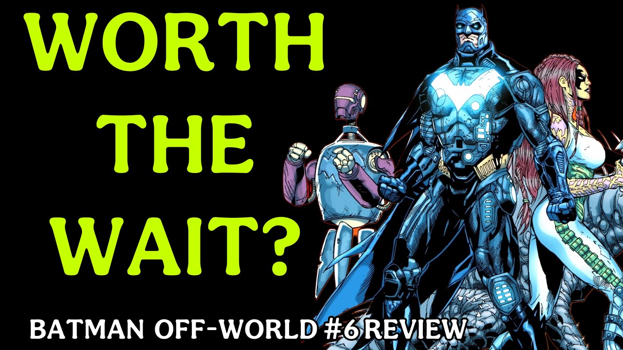 Batman Off-World 6 Review | Why Did This Take So Long?