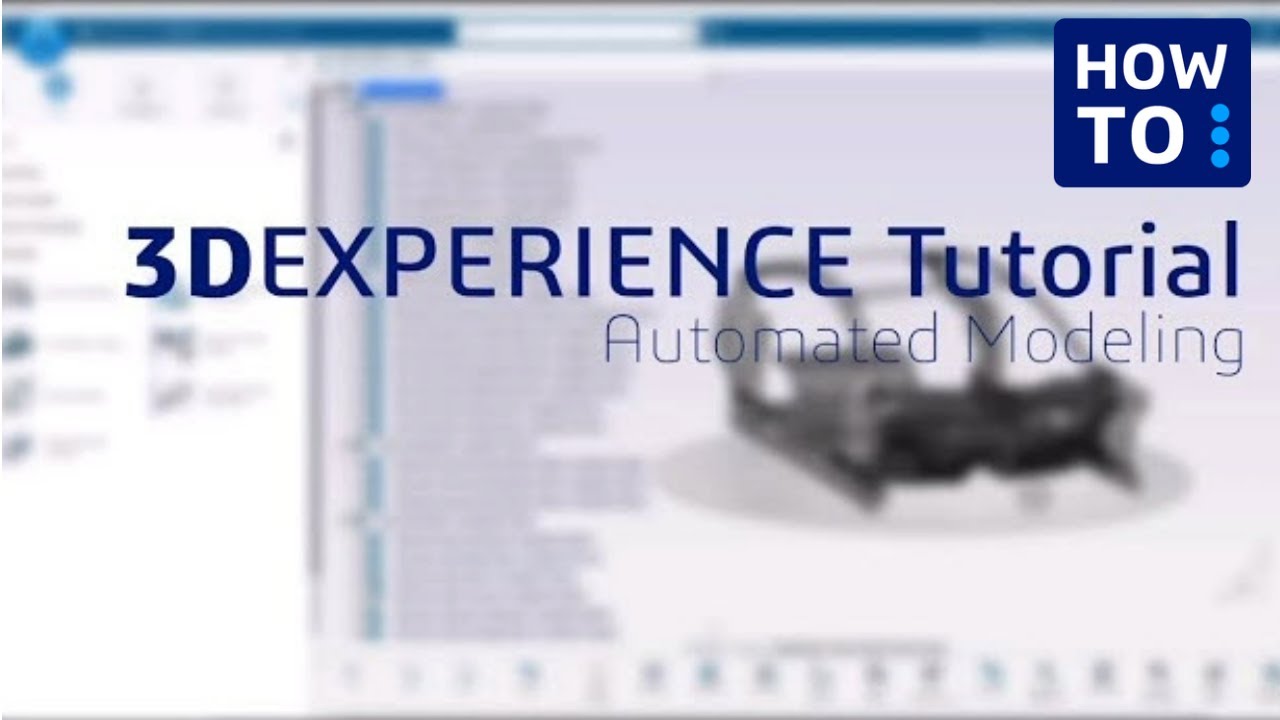 3DEXPERIENCE Tutorial: Automated Modeling