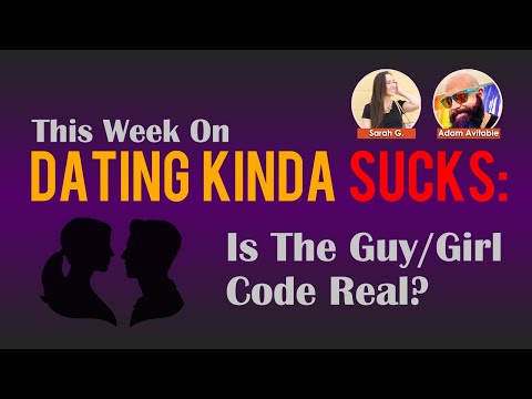 Girl Code vs. Bro Code - Dating Kinda Sucks