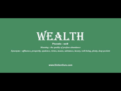 wealth: Pronounce wealth with Phonetic, Synonyms and Examples