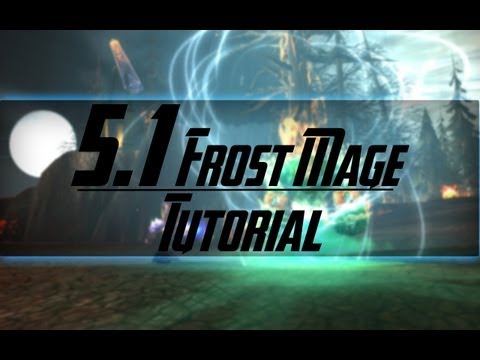 Iceywinds PVE Frost Mage Tutorial 5.1 (Mist of Pandaria)