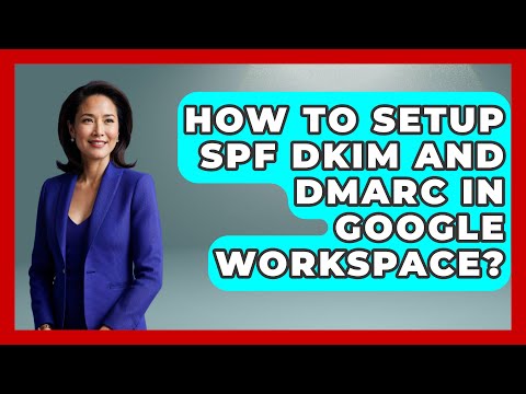 How To Setup SPF DKIM And DMARC In Google Workspace? - TheEmailToolbox.com