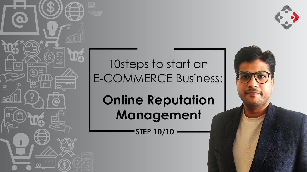 10 Steps to start an E-COMMERCE Business - Online Reputation Management [ Step 10 ]