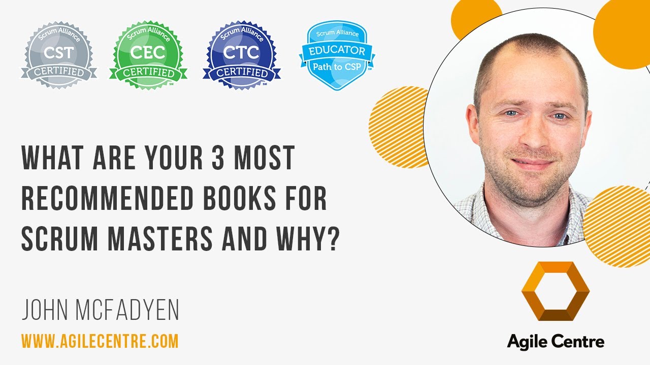 What are your 3 most recommended books for scrum masters and why?