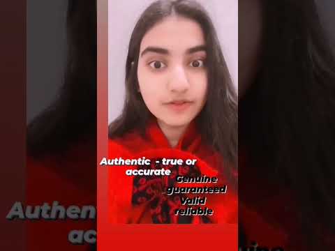 authentic means true or accurate