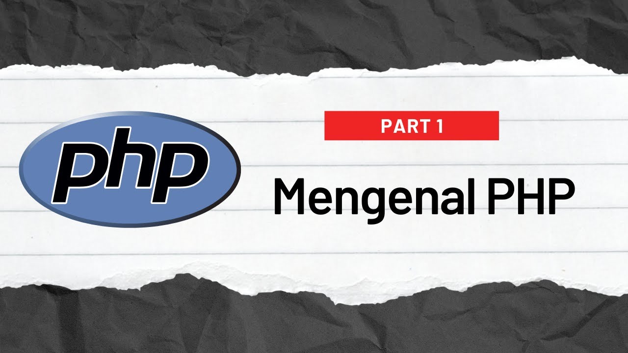 Pengenalan PHP - Belajar PHP part 1