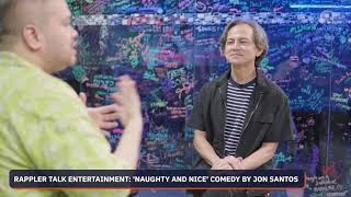 Rappler Talk Entertainment: 'Naughty and Nice' comedy by Jon Santos
