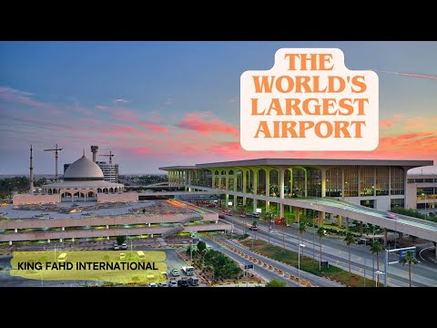 King Fahd International Airport: World Largest Airport 2024