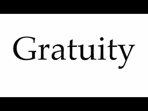 How to Pronounce Gratuity