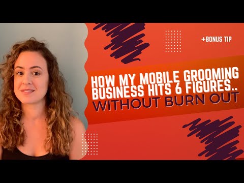 HOW TO HIT 6 FIGURES IN YOUR MOBILE GROOMING BUSINESS WITHOUT BURNING OUT! πΆππ»