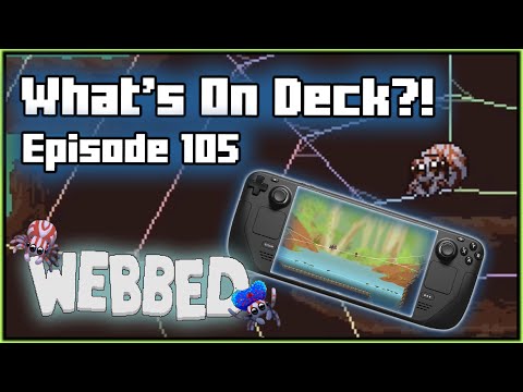 Steam Community :: Video :: Steam Deck - What's On Deck!? Episode 105: WEBBED