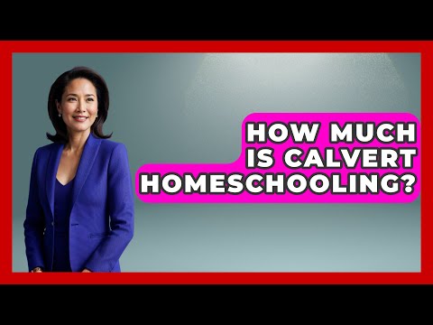 How Much Is Calvert Homeschooling? - Childhood Education Zone