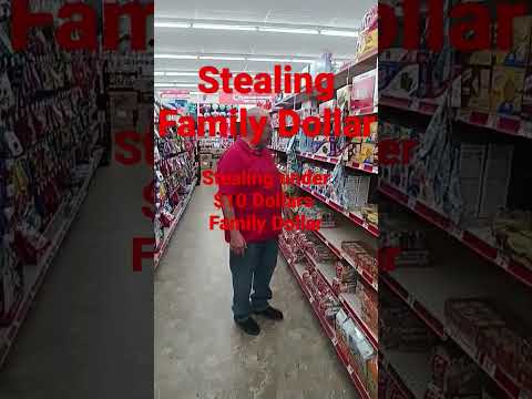 Family Dollar Stealing under $10 dollars pt2