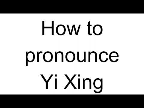 How to Pronounce Yi Xing (Chinese)