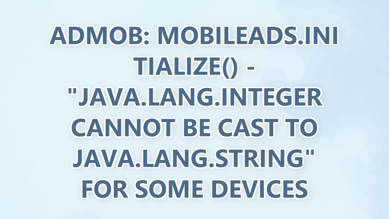 AdMob: MobileAds.initialize() - 
