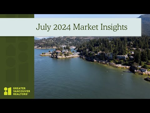 July 2024 MLS® Market Insights | GVR