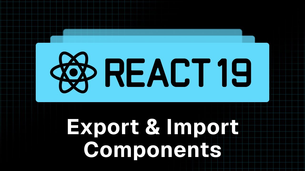 React 19 Tutorial - 5 - Export and Import Components
