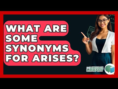 What Are Some Synonyms For Arises? - The Language Library