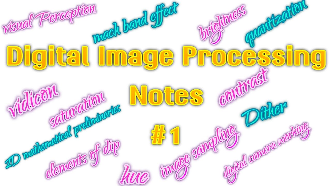 Digital Image Processing Notes for exam  Engineering DIP notes