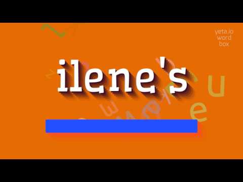 How to say "ilene's"! (High Quality Voices)