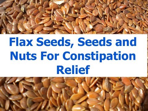 Flax Seeds, Seeds and Nuts For Constipation Relief