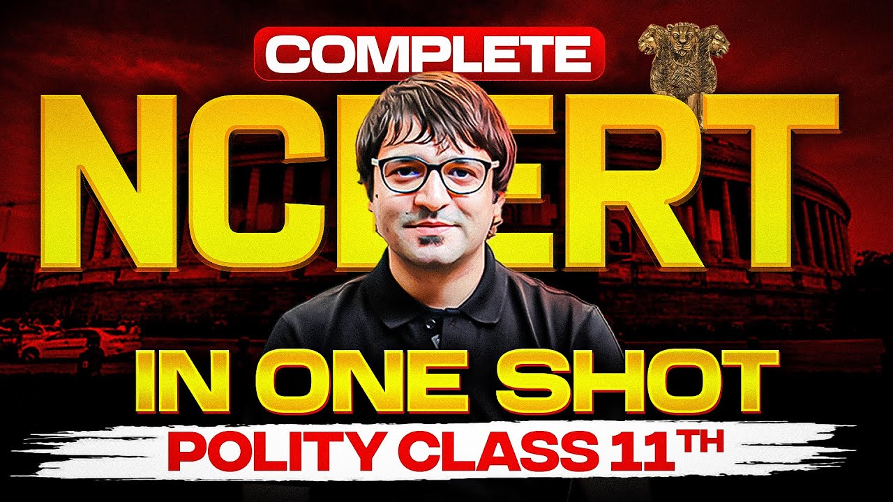 Complete NCERT Class 11 Polity in One Shot | Indian Polity for UPSC | Sarmad Mehraj | IAS
