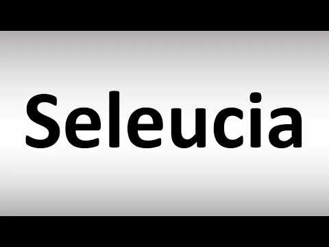 How to Pronounce Seleucia