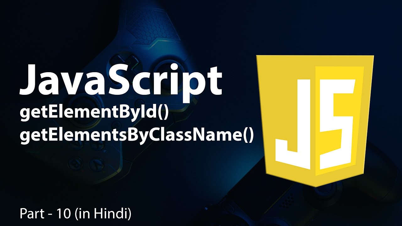 Get DOM Elements with JavaScript in Hindi | getElementById and getElementsByClassName Explained