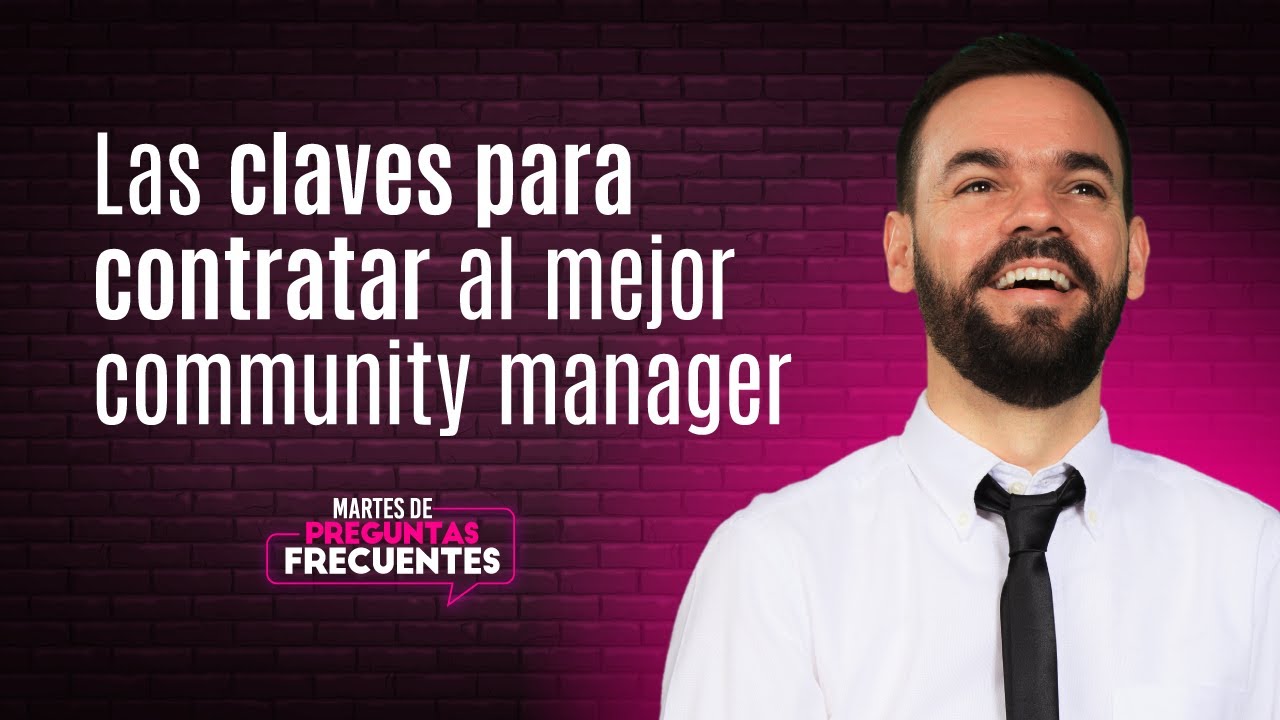 🤯 10 Puntos Para Elegir El Community Manager De Tu Negocio: ¡Tips Prácticos! ▶︎ [149]