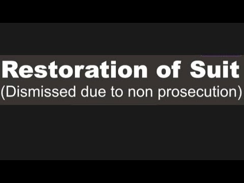 Restoration Of Suit Dismissed due to Non Prosecution.