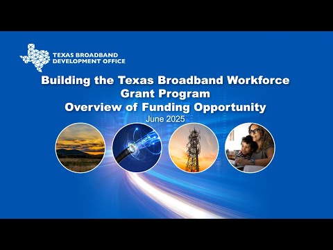 BDO: Building the Texas Broadband Workforce Grant Program — NOFA Overview
