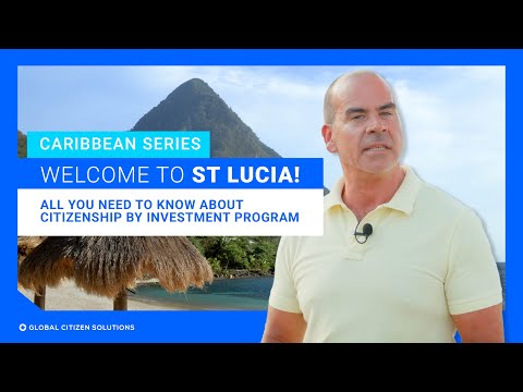 Caribbean Citizenship by Investment Series: Welcome to Saint Lucia