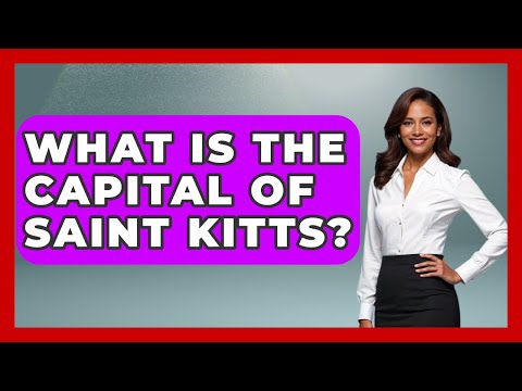 What Is The Capital Of Saint Kitts? - The Caribbean Expert
