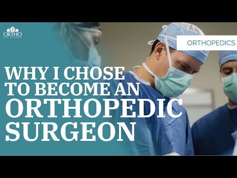 Why I Chose To Become An Orthopedic Surgeon